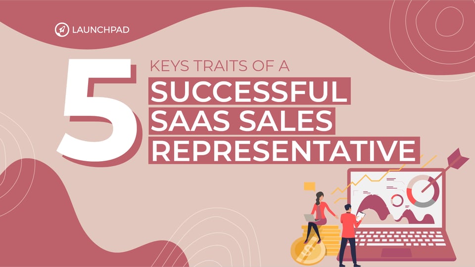 5 Key Traits of a Successful SaaS Sales Representative